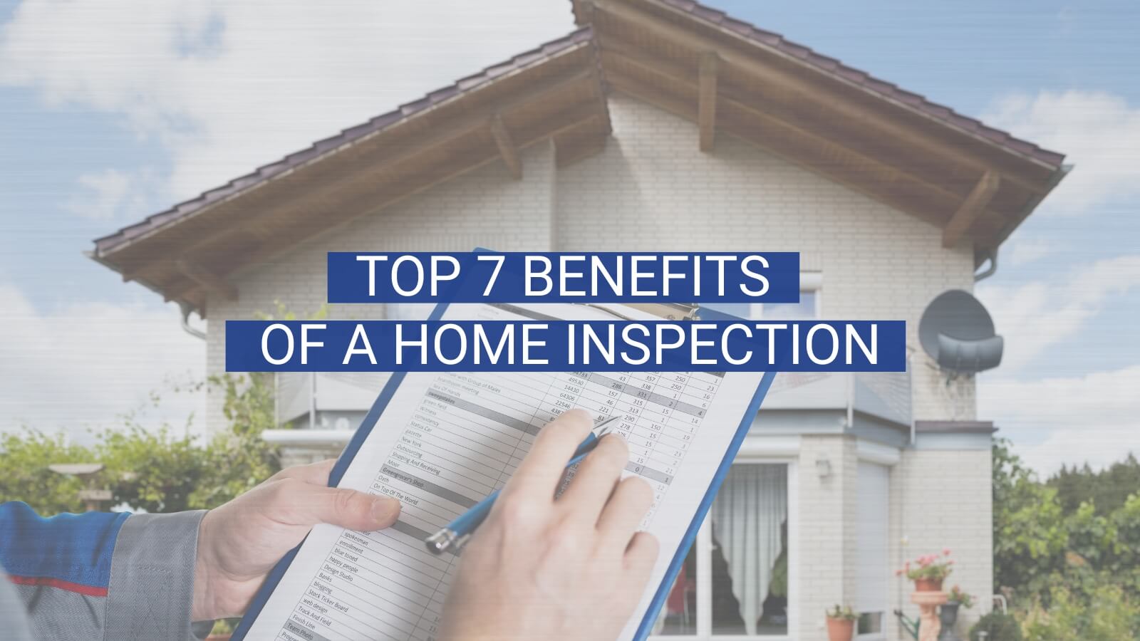Top 7 Benefits Of A Home Inspection | Wall to Wall Home Inspectors